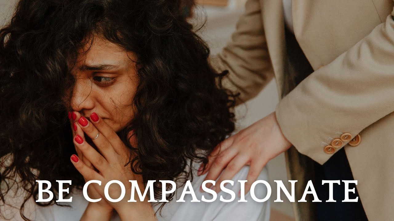 Be Compassionate (July 23, 2024) - YouTube