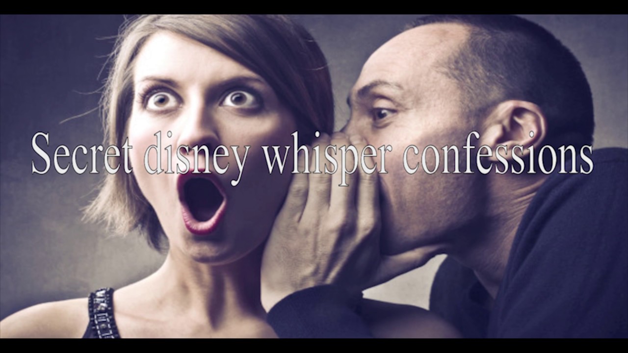 Secret Whisper Disney confessions - YouTube
