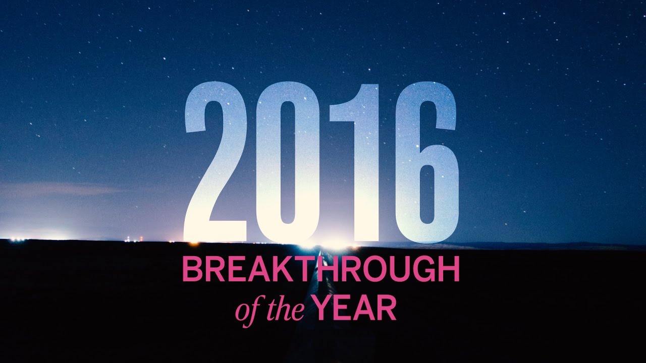 Breakthrough of the Year, 2016 - YouTube