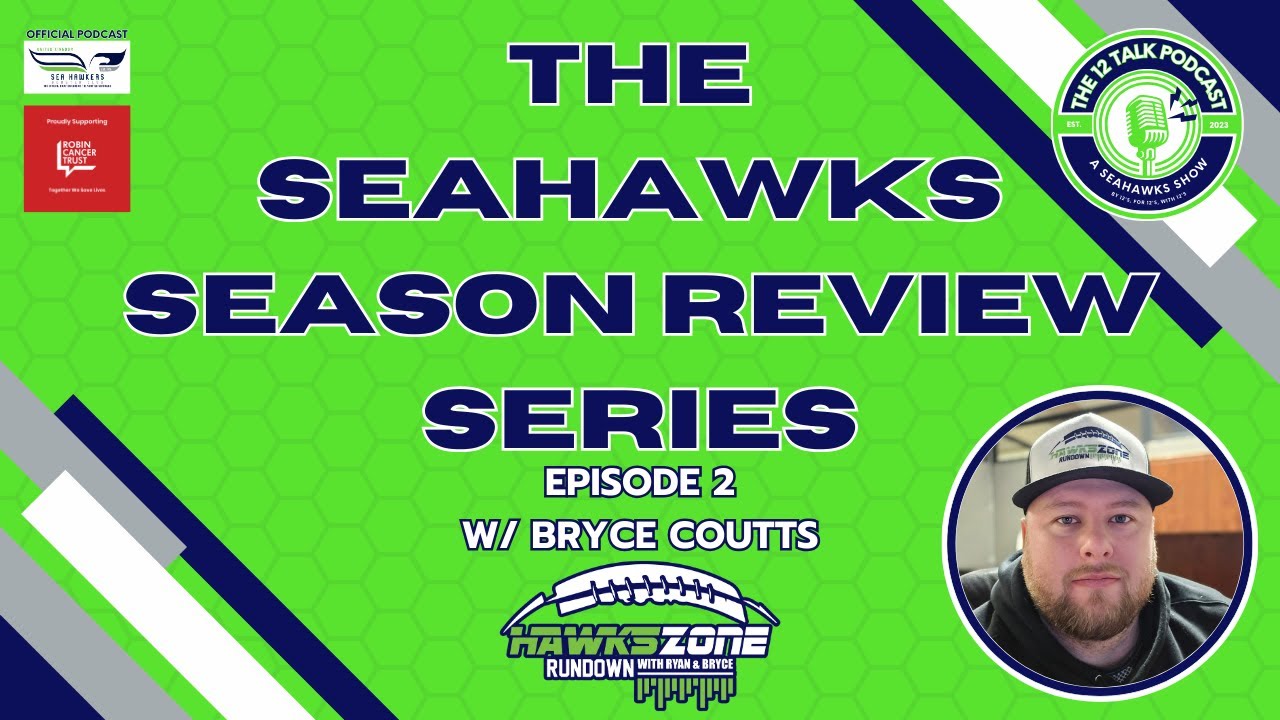 SEAHAWKS SEASON REVIEW SERIES - Episode 2 w/ Bryce Coutts ...