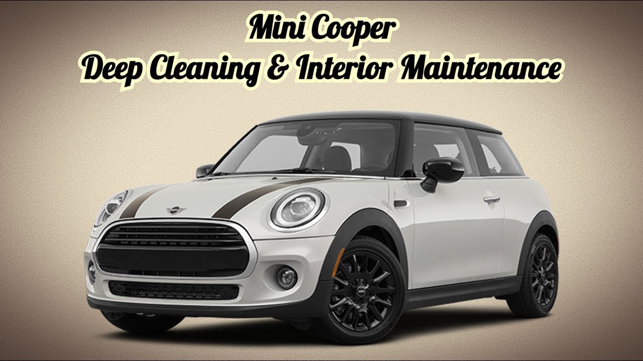 Mini Cooper Exterior Deep Cleaning And Interior Maintenance - YouTube