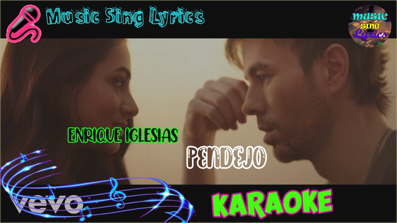 PENDEJO - ENRIQUE IGLESIAS (Karaoke Oficial) - LETRA - INSTRUMENTAL 🎵 ...
