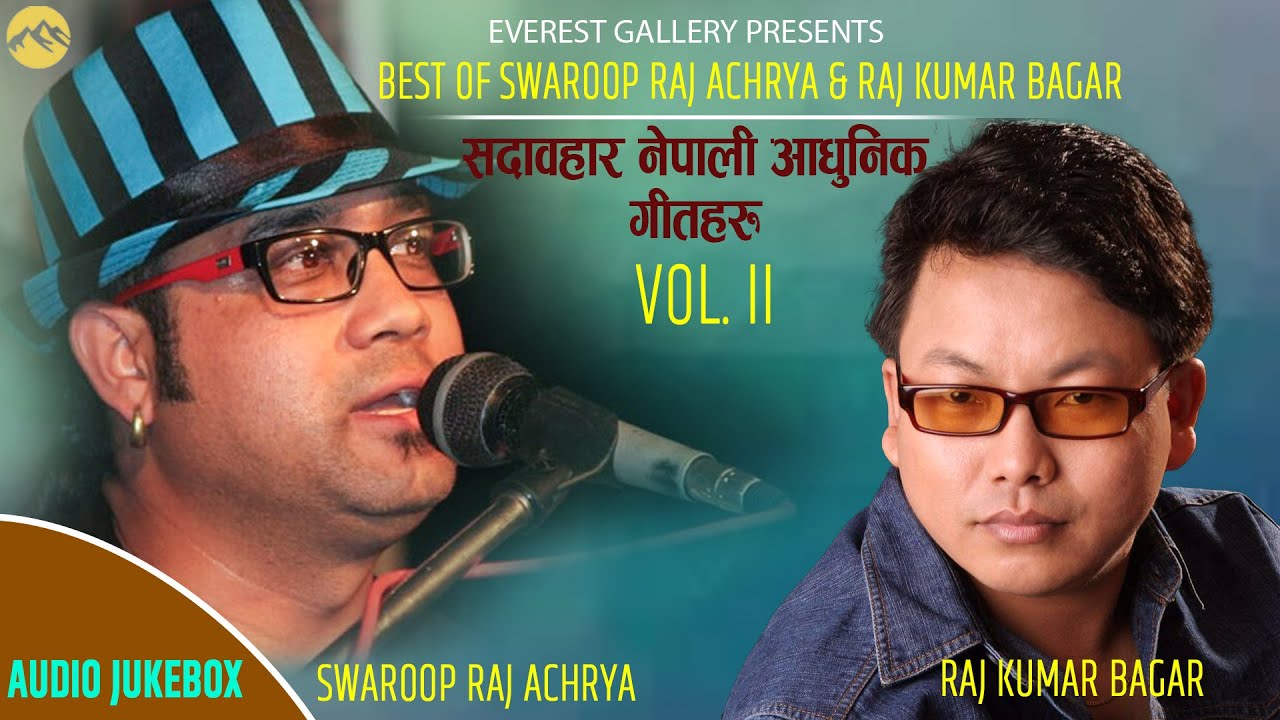 Best Of Swaroop Raj Acharya & Raj Kumar Bagar | Non Stop Hit Nepali ...