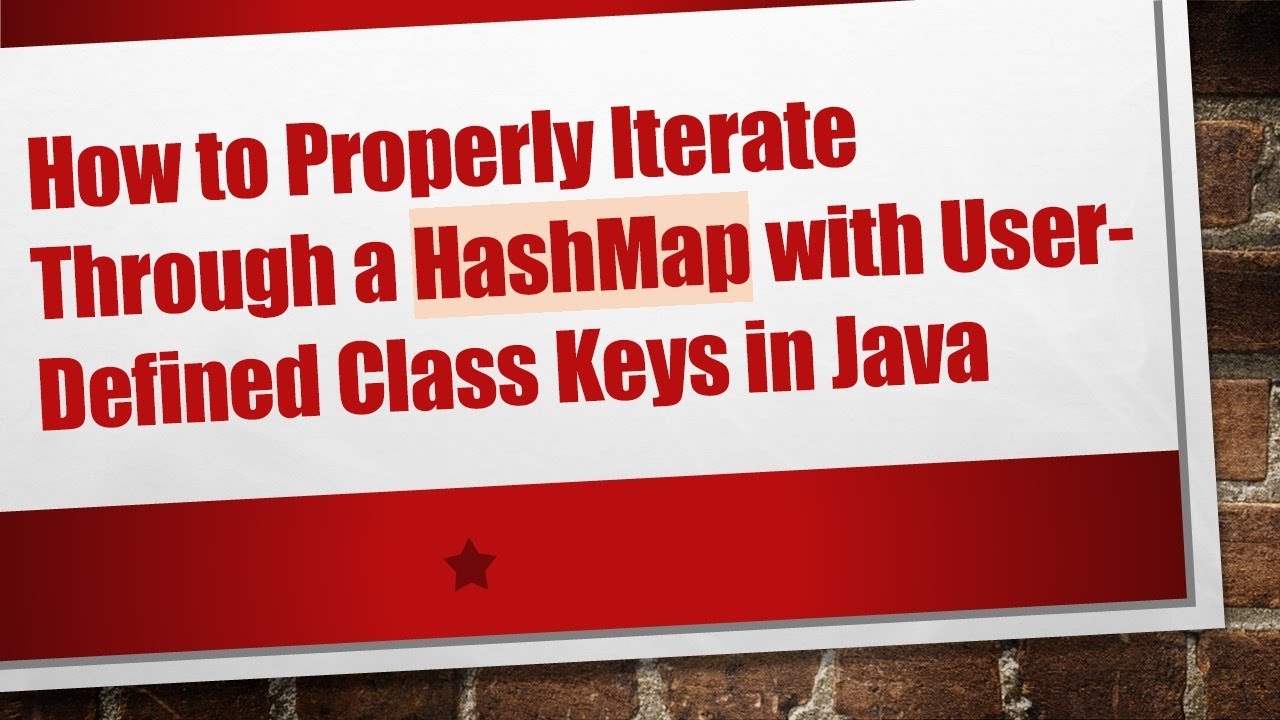 How To Properly Iterate Through A Hashmap With User Defined Class Keys 5798
