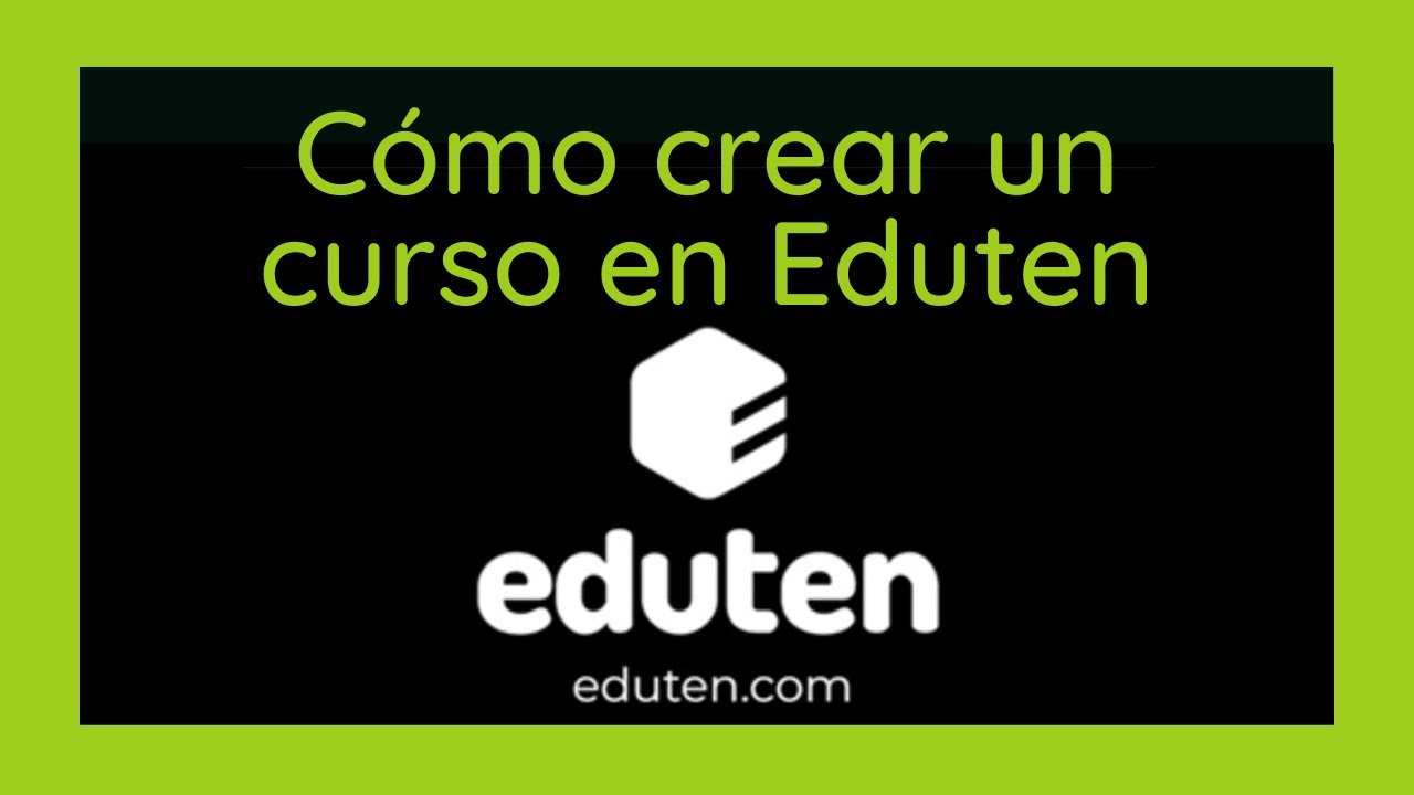 🗨 Tutorial: Cómo crear mi curso en Eduten - YouTube