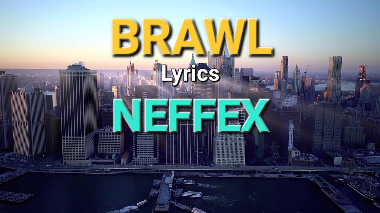 NEFFEX - BRAWL - Lyrics - YouTube