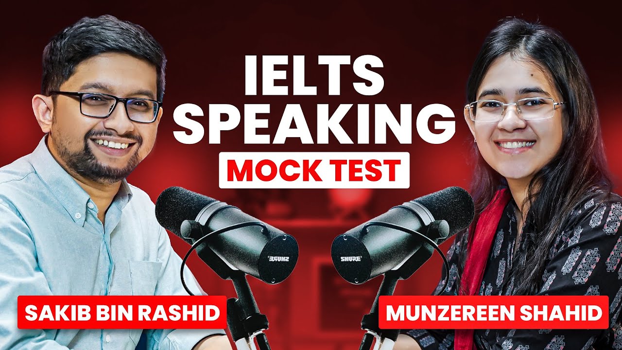 IELTS Real Speaking Test ft. Sakib Bin Rashid | Munzereen Shahid ...