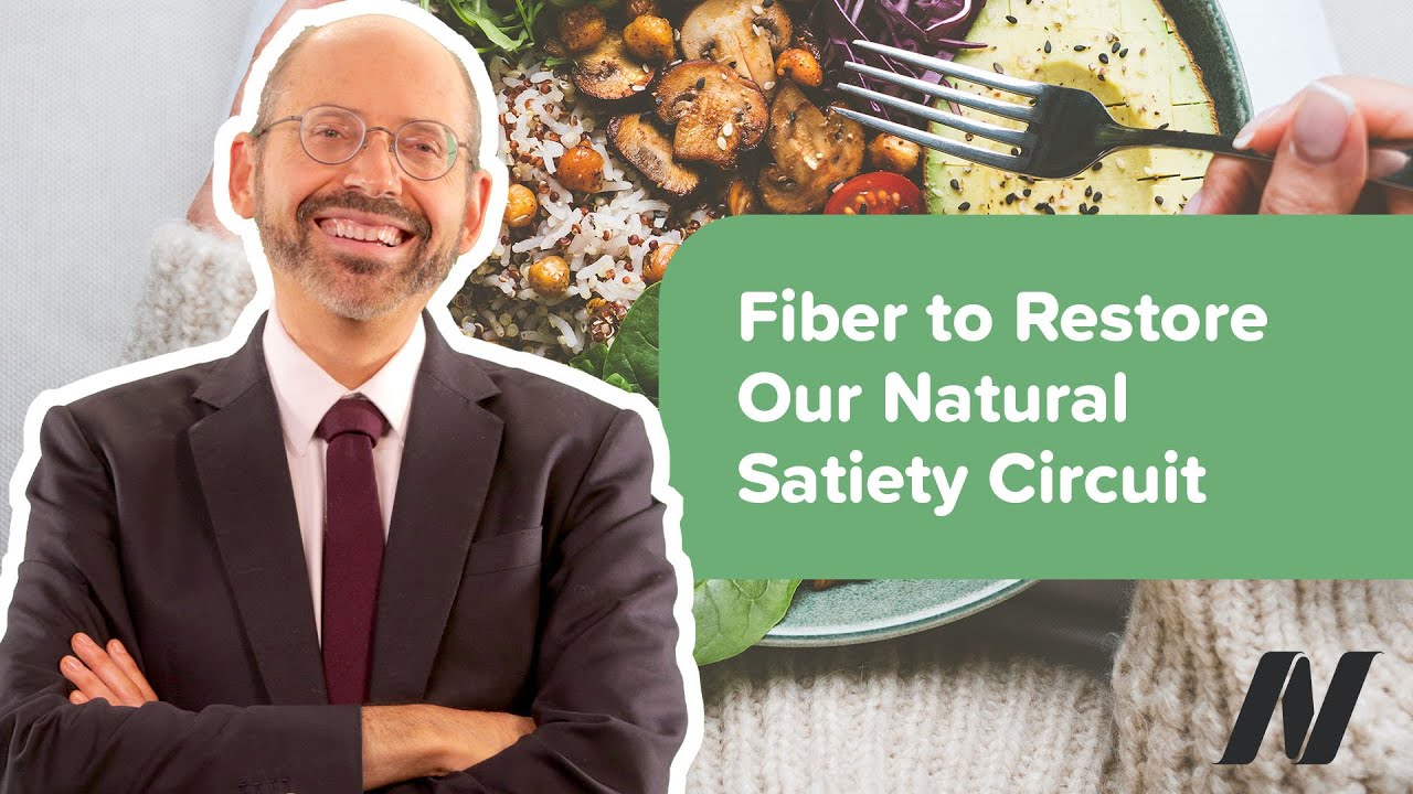 Restoring Our Natural GLP-1 Satiety Circuit with Fiber - YouTube