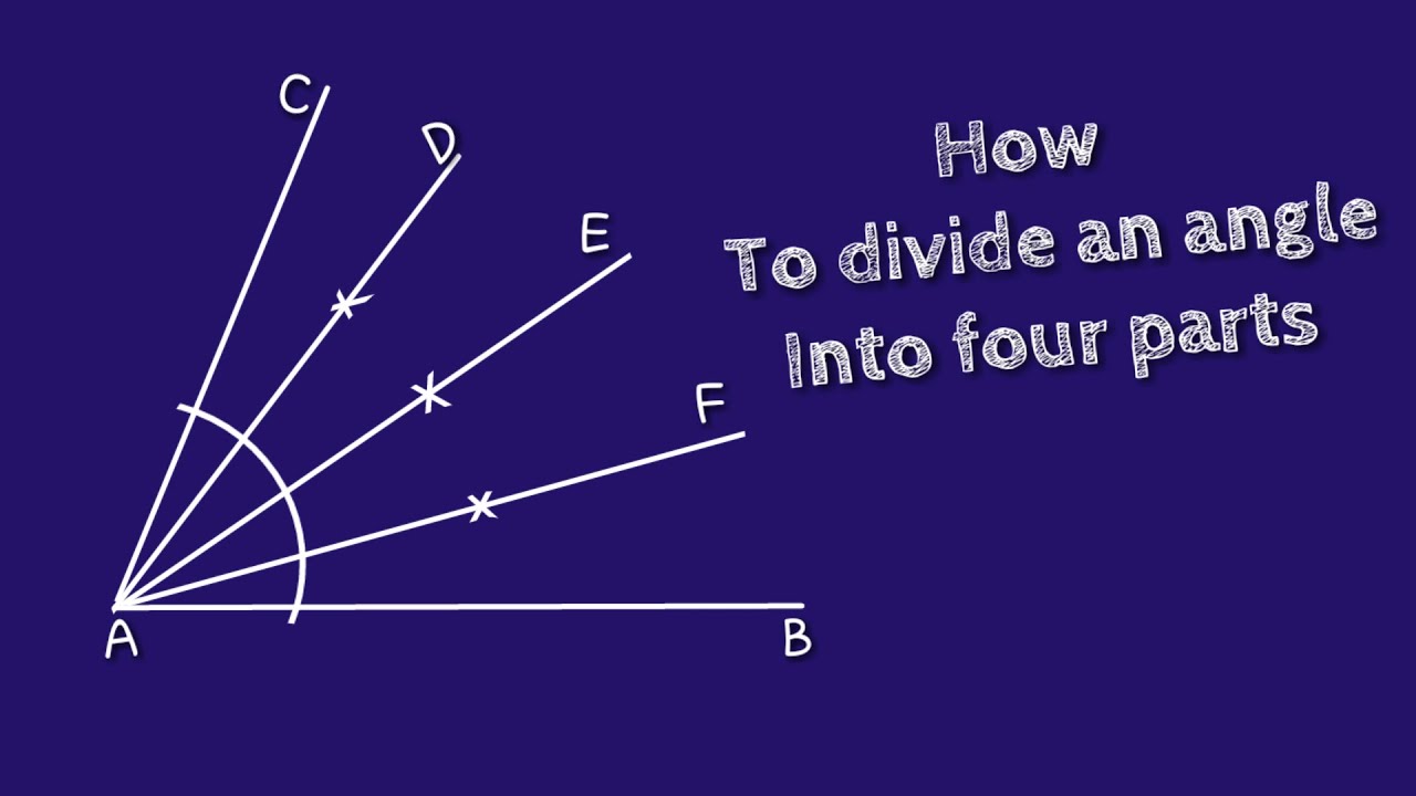 How to divide an angle into four parts. shsirclasses. - YouTube