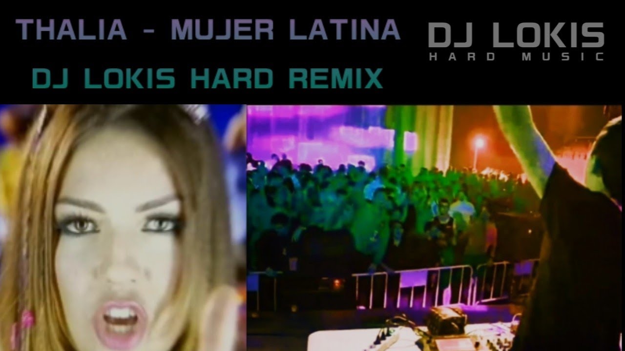 MUJER LATINA - THALIA | DJ LOKIS HARDTECHNO REMIX - YouTube Music