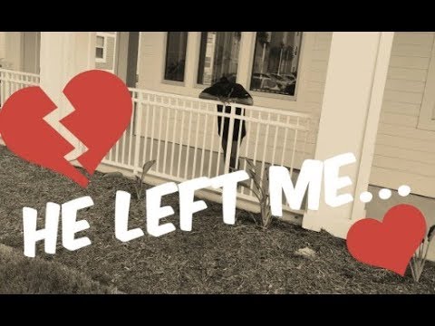 HE LEFT ME... - YouTube