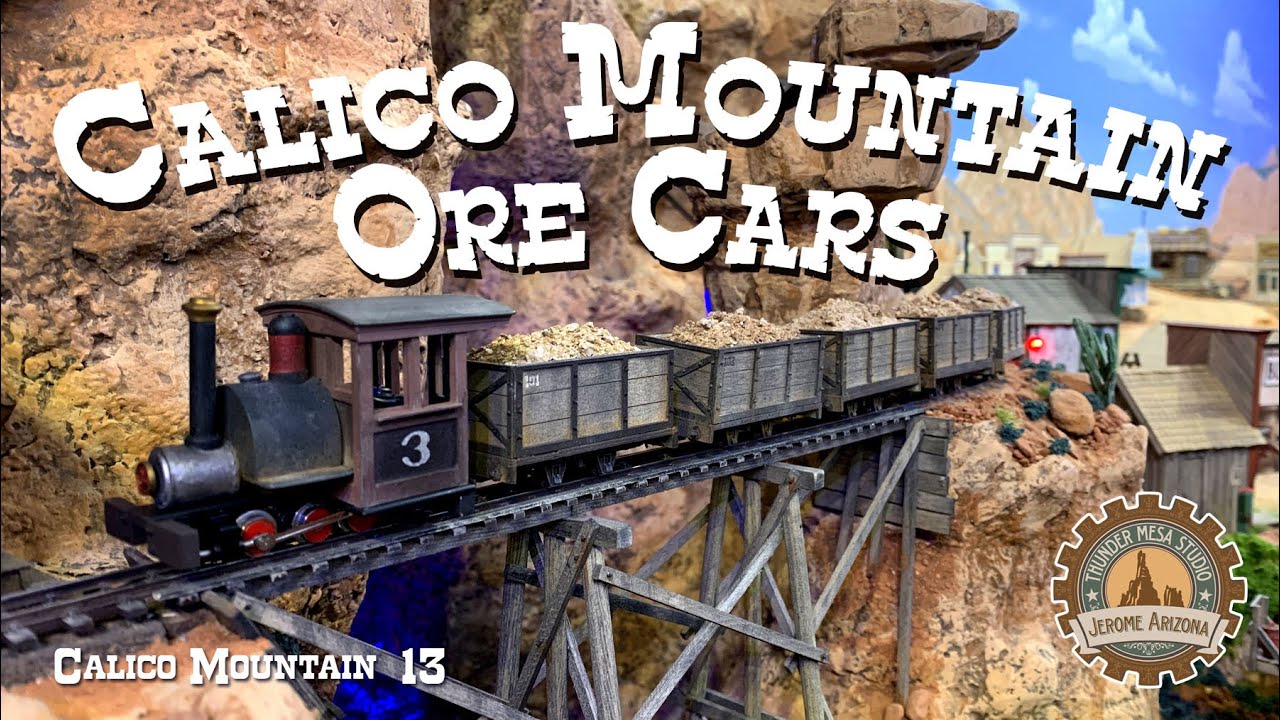 Calico Mountain Ore Cars | Calico Mt Pt 13 - YouTube