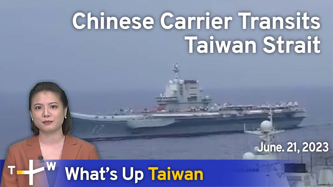 Chinese Carrier Transits Taiwan Strait, News at 20:00, June 21, 2023 ...