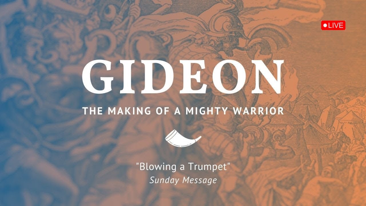 Gideon: Blowing a Trumpet (Live) | July 16, 2023 - YouTube