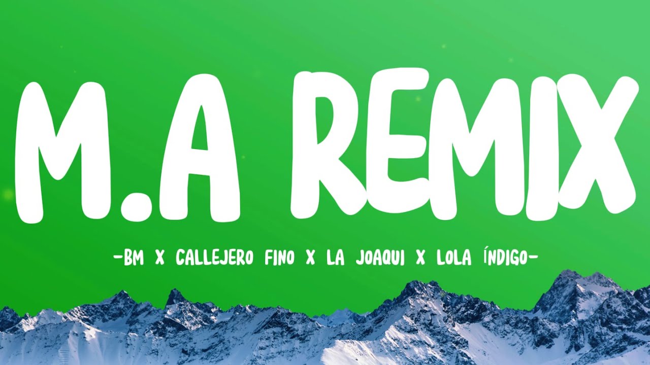 M.A Remix - BM x Callejero Fino x La Joaqui x Lola índigo (Lyrics/Letra ...