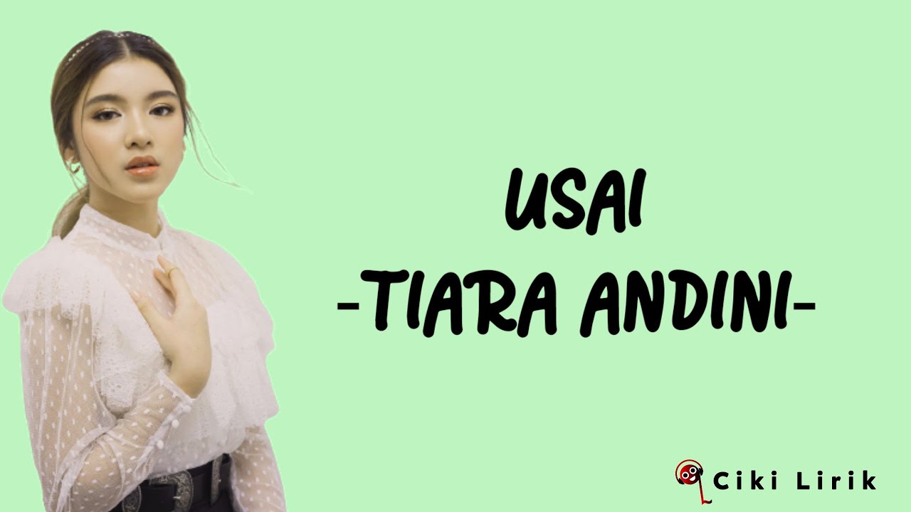 Tiara Andini - Usai | Lirik Lagu - YouTube