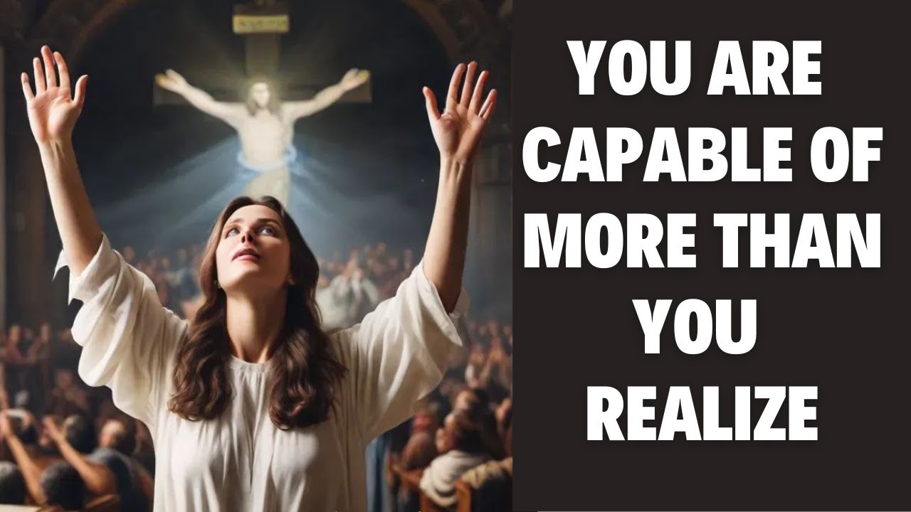 You Are Capable Of More Than You Realize l Jesus Daily Blessing l - YouTube