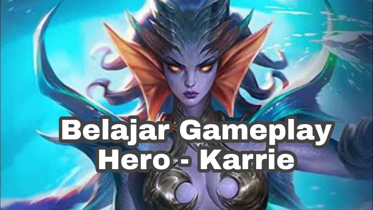 Belajar Gameplay Hero - Karrie | Mobile legends - YouTube