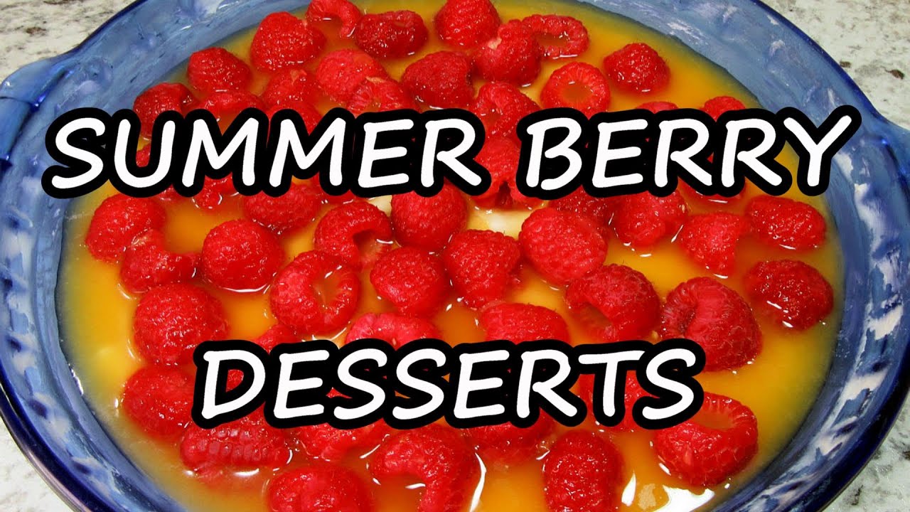 Delicious & Easy Blueberry & Raspberry Dessert Recipes | Summer Berries ...