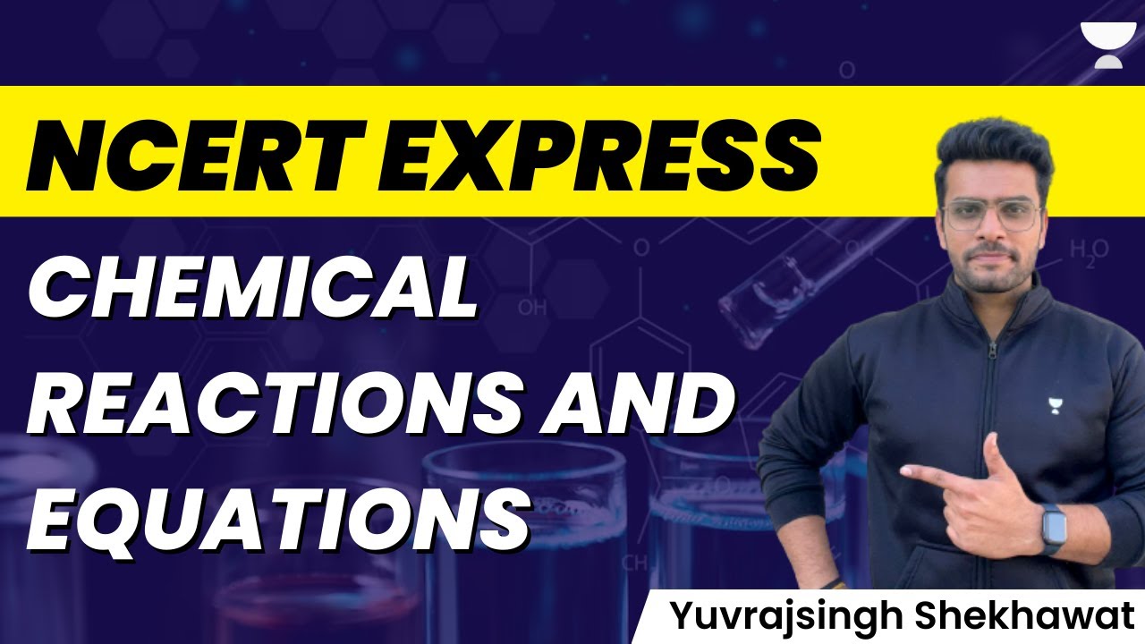 Chemical Reactions and Equations | Class 10 | Chemistry | NCERT Express ...