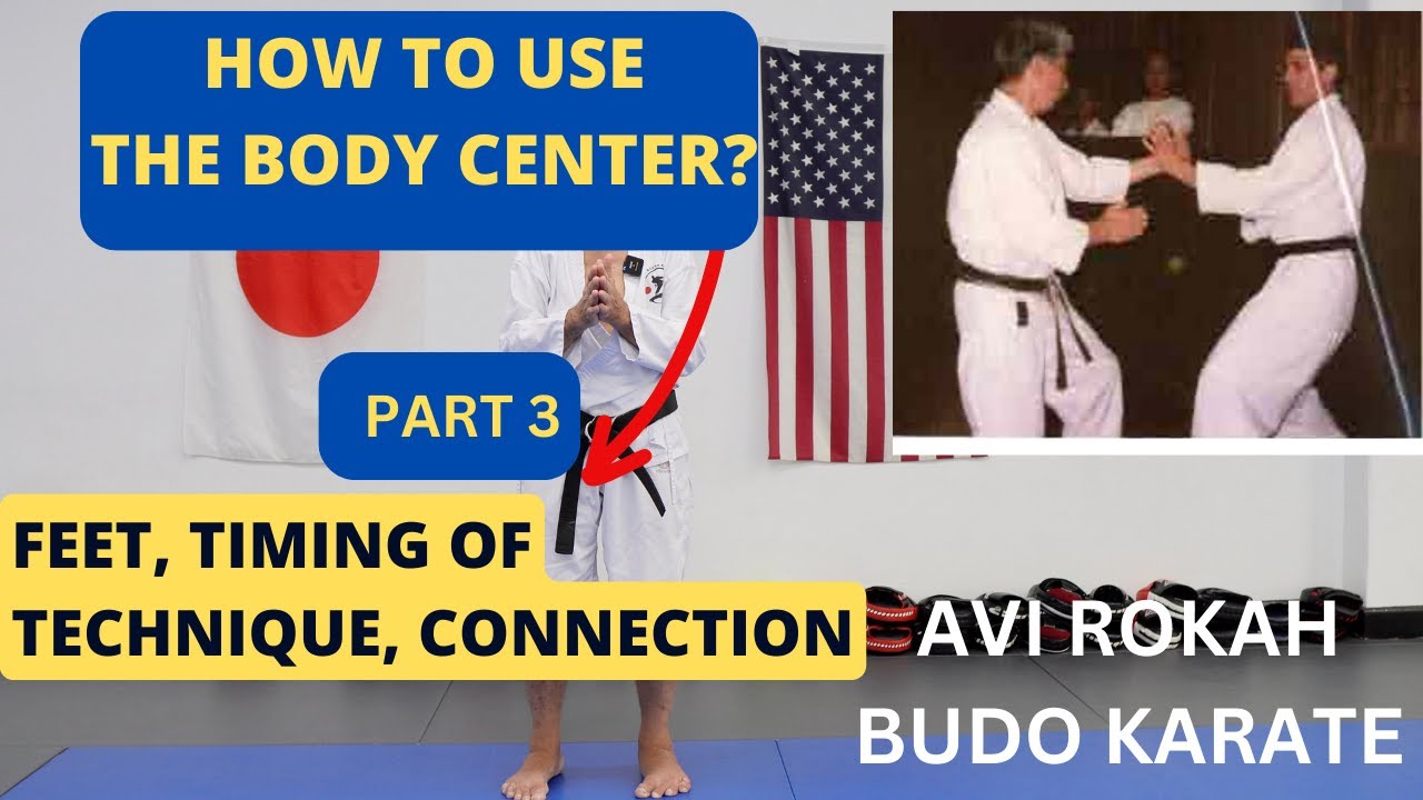 How to use the body center? part 3 feet, timing within technique, unity ...