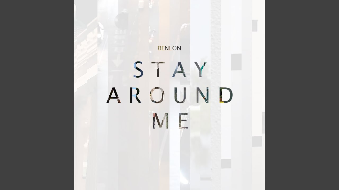 Stay Around Me - YouTube