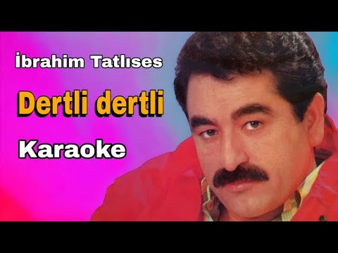 ibrahim Tatlıses - Dertli dertli karaoke (Md Altyapı)