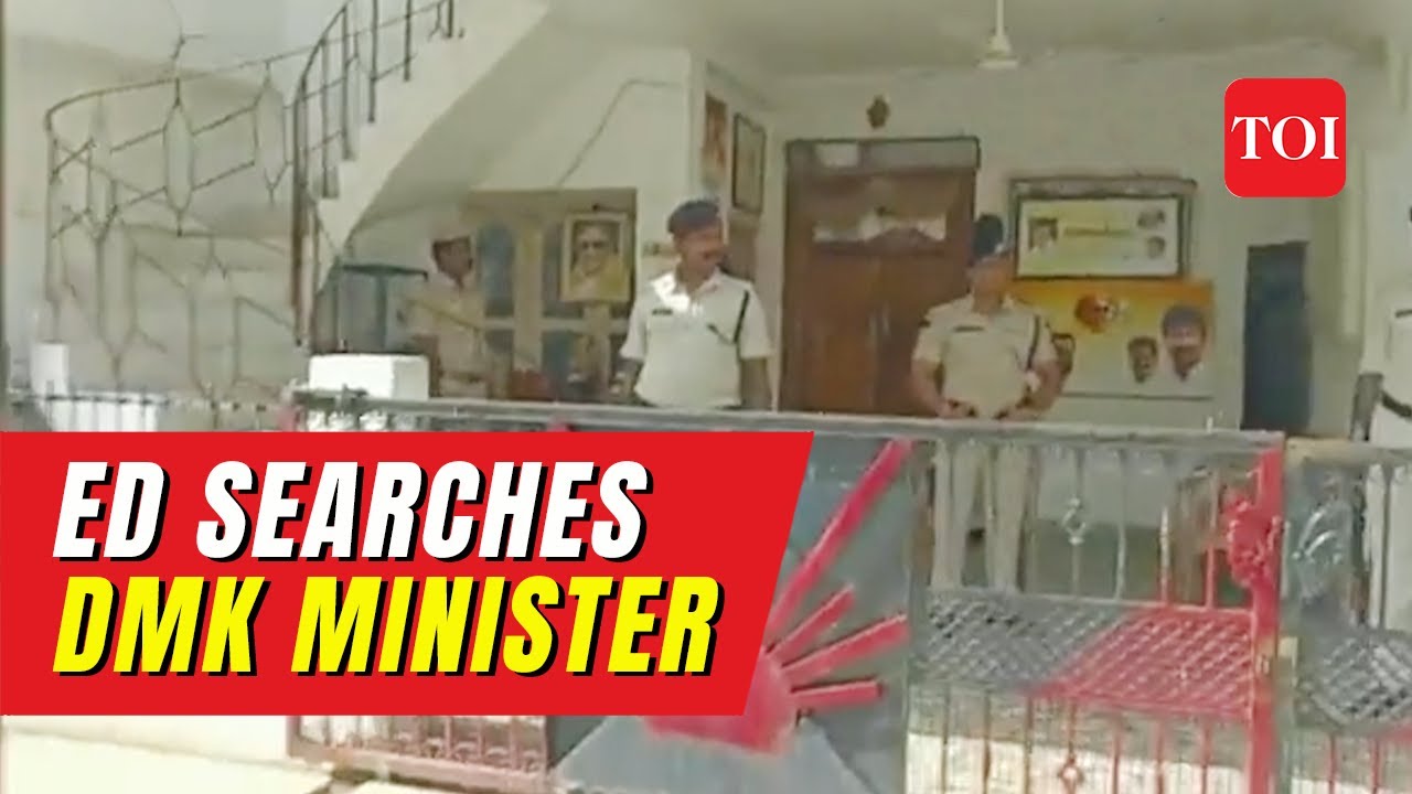 Enforcement Directorate raids Tamil Nadu Minister's premises in money ...