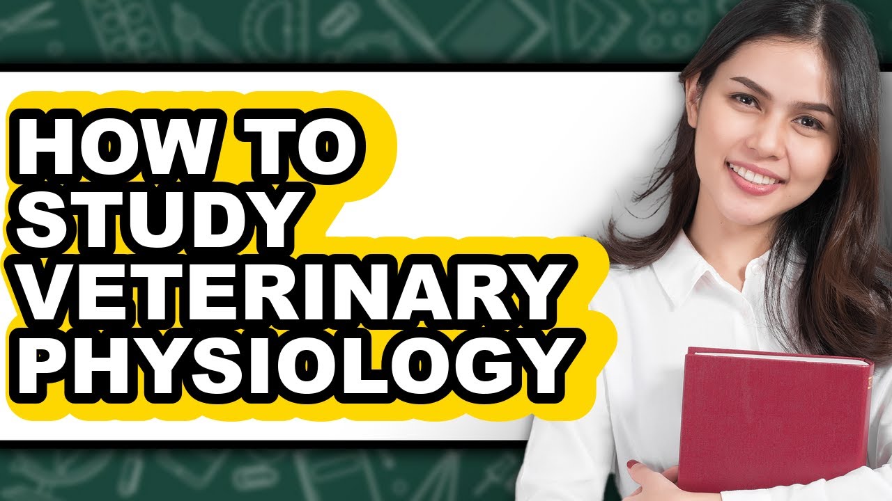 How to Study Veterinary Physiology - Full Guide - YouTube