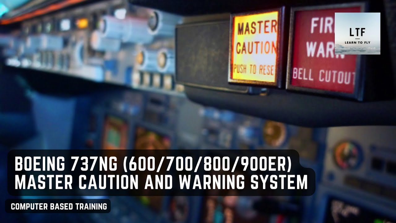 Boeing 737NG (600/700/800/900ER) - Master Caution and Warning System ...
