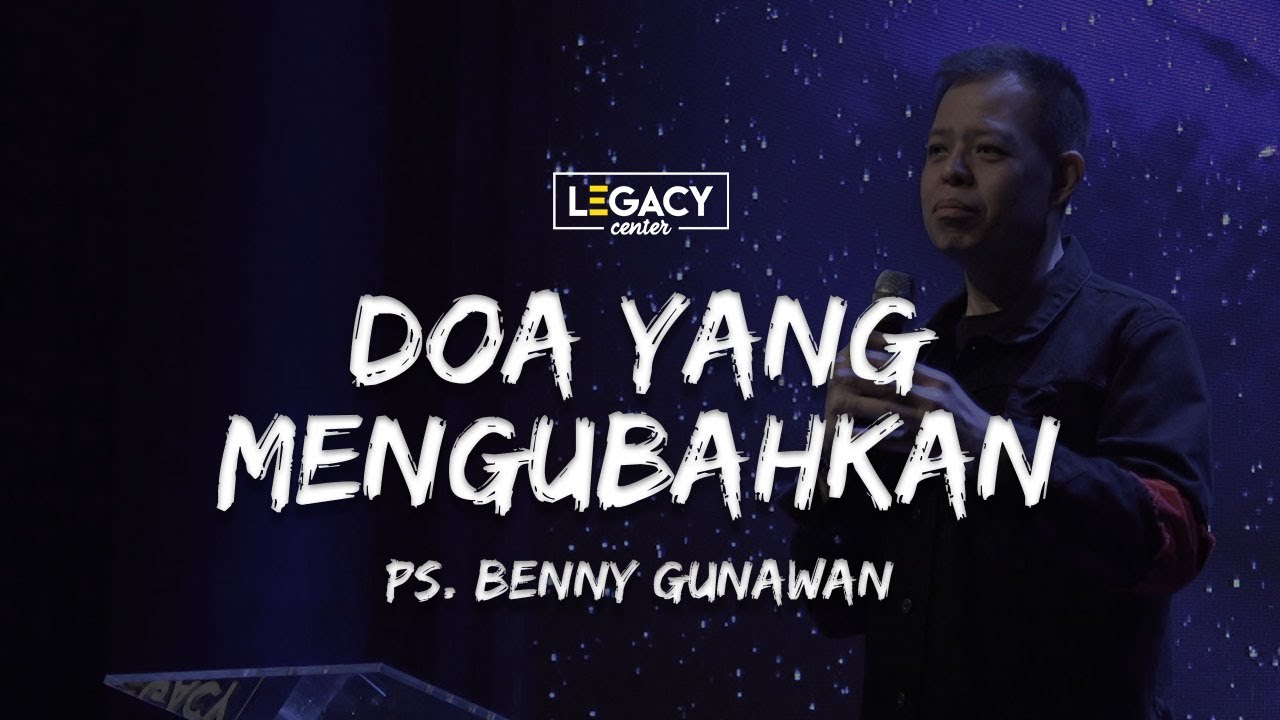 Doa yang Mengubahkan | Ps. Benny Gunawan - YouTube