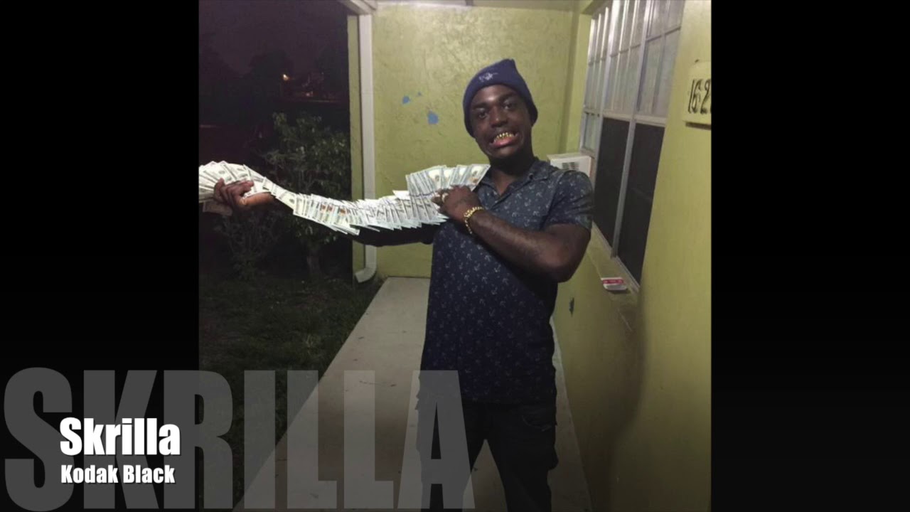 Skrilla - Kodak Black - YouTube