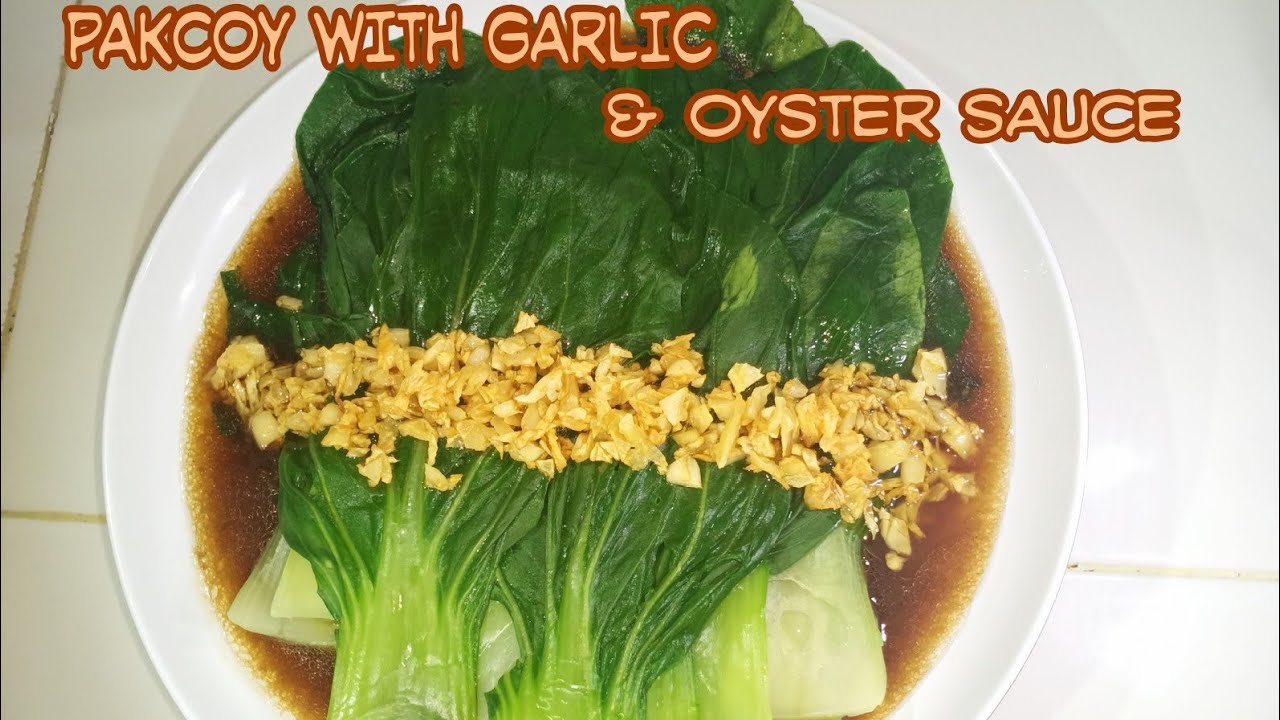 PAKCOY WITH GARLIC & OYSTER SAUCE (ALA RESTO CHINESE FOOD) - YouTube