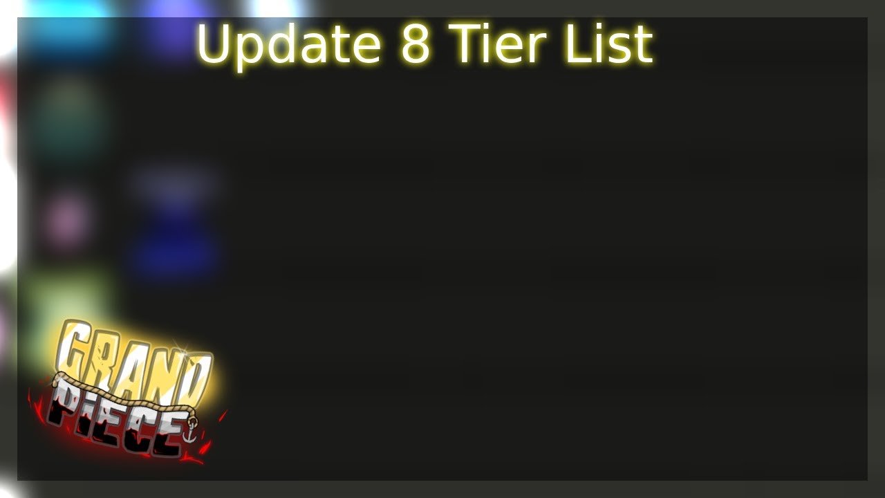 [GPO] CREATING THE BEST GRAND PIECE ONLINE UPDATE 8 TIER LIST!! - YouTube