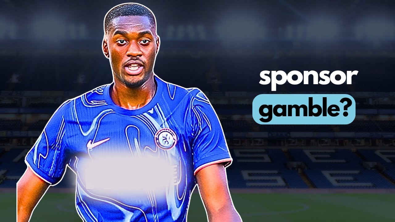 Chelsea GAMBLE on sponsor? Liverpool and West Ham missing out on ...
