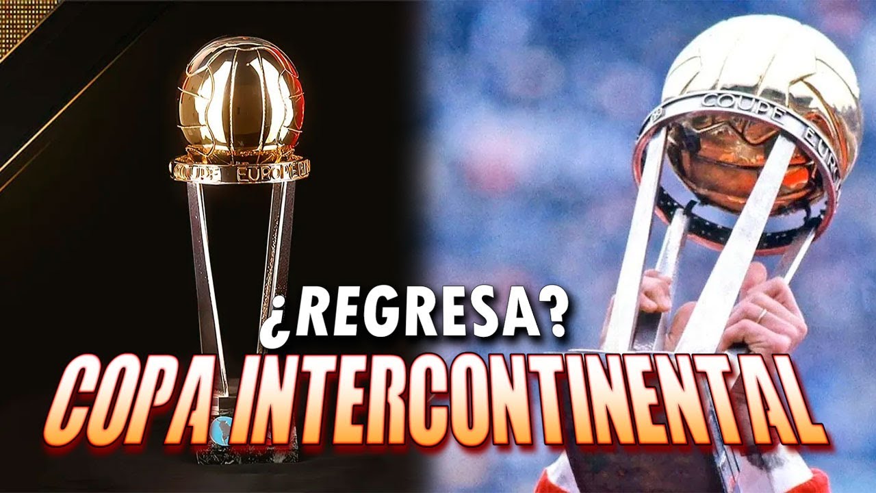 ¿Confirmado? REGRESA LA COPA INTERCONTINENTAL - YouTube