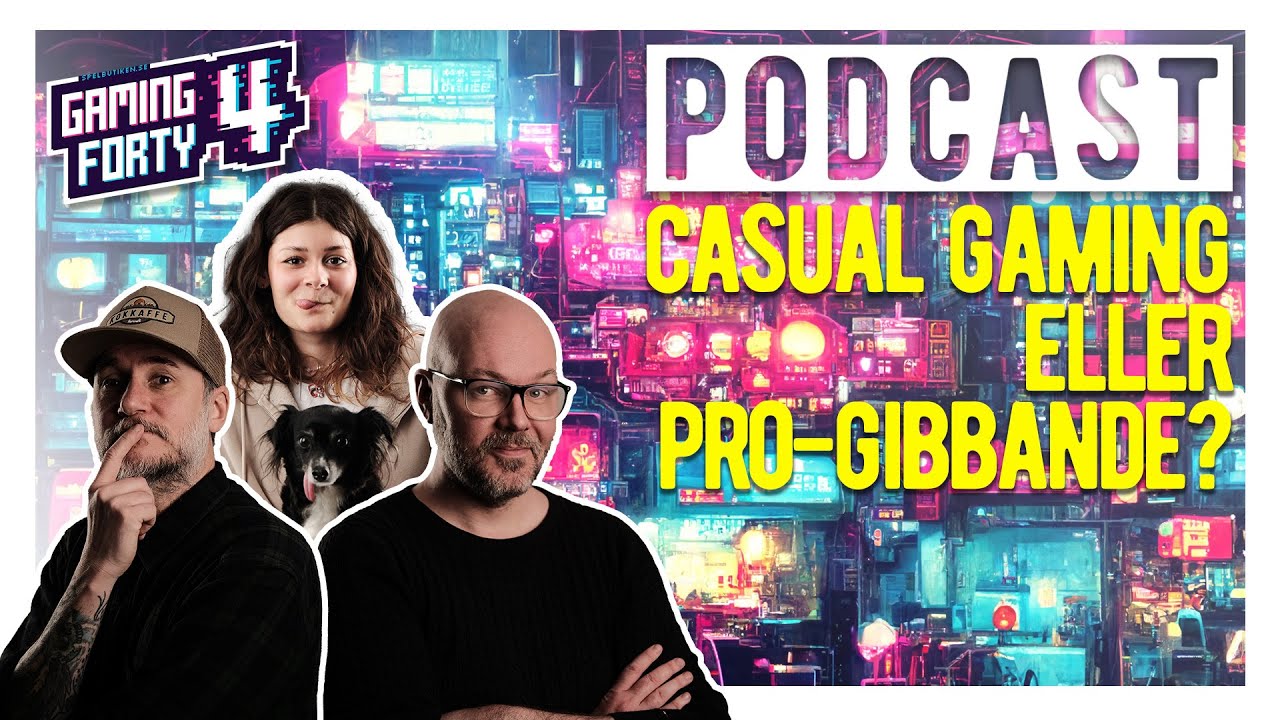 PODCAST! Casual gaming eller pro-gibbande? Hur spelar de olika ...