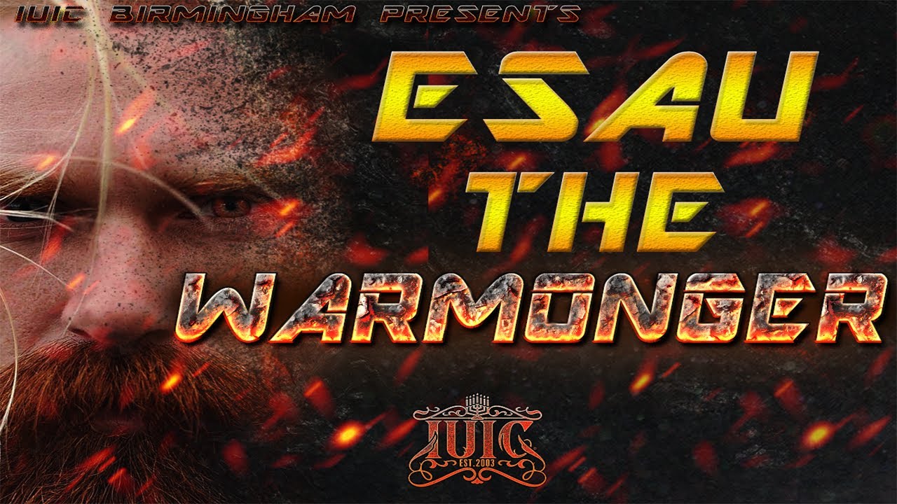 #IUIC | Esau The Warmonger - YouTube