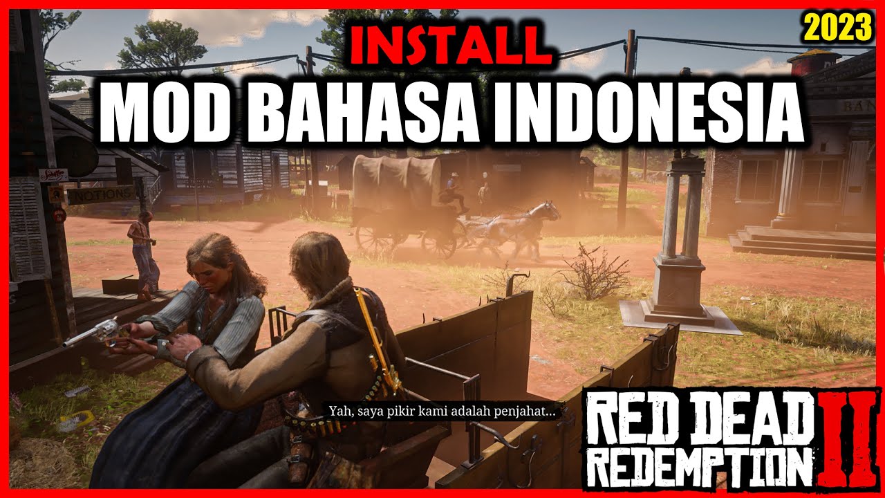 CARA INSTALL MOD 100% BAHASA INDONESIA DI GAME RDR2 (2024) - YouTube