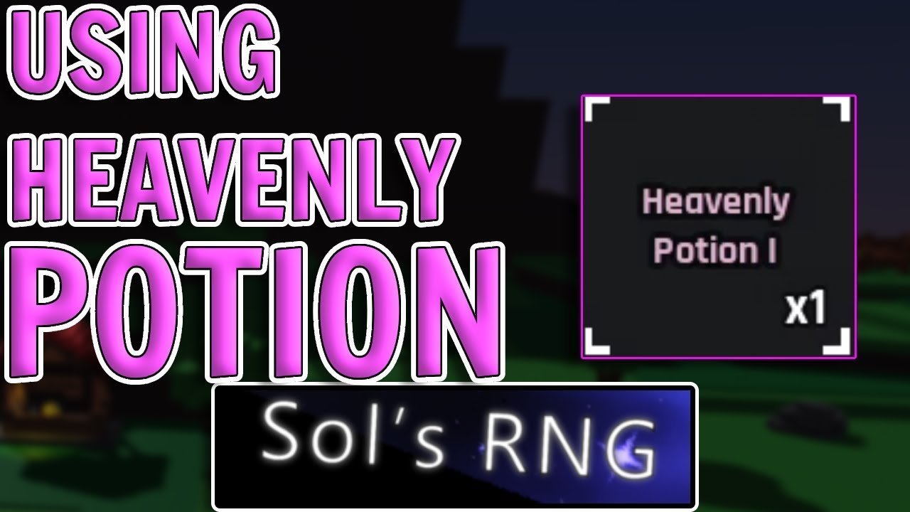 USING A HEAVENLY POTION FOR FIRST TIME IN SOL'S RNG - YouTube