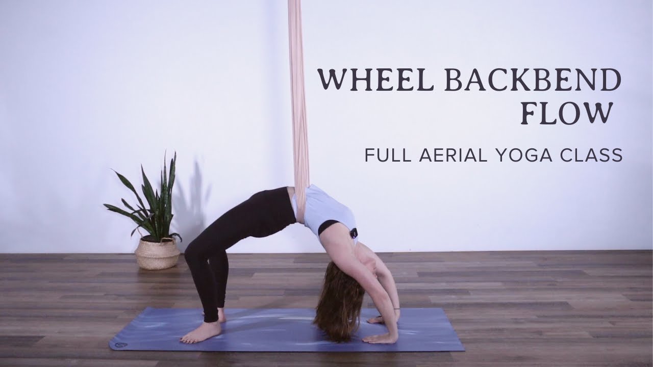 Aerial Yoga Class - Wheel Backend Flow to get a bendy back - YouTube