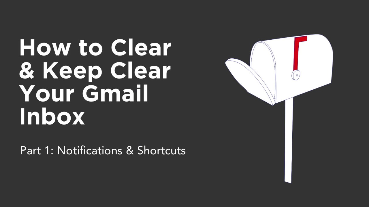 How to Clear & Keep Clear Your Gmail Inbox - Part 1: Notifications ...