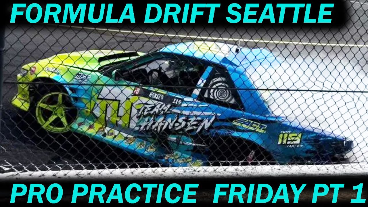 FORMULA DRIFT SEATTLE 2024 FRIDAY PRO PRACTICE PART 1 - YouTube