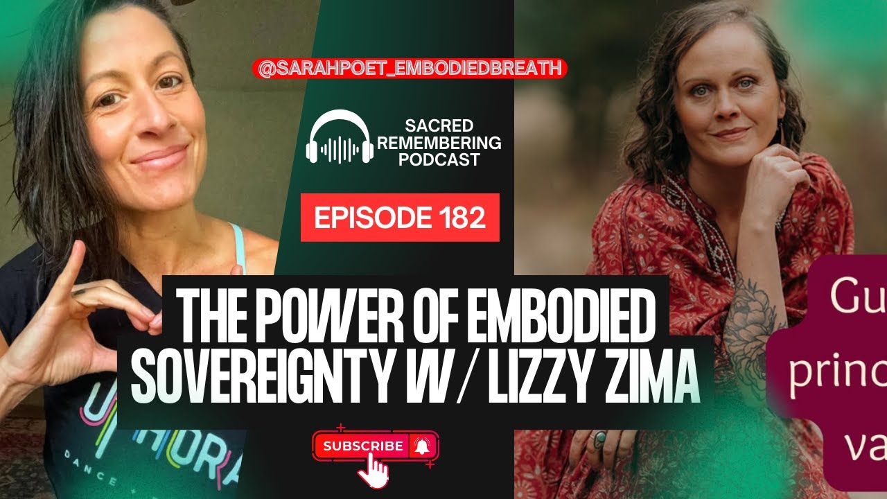The Power of Embodied Sovereignty w/ Lizzy Zima - Episode 182 Sacred ...