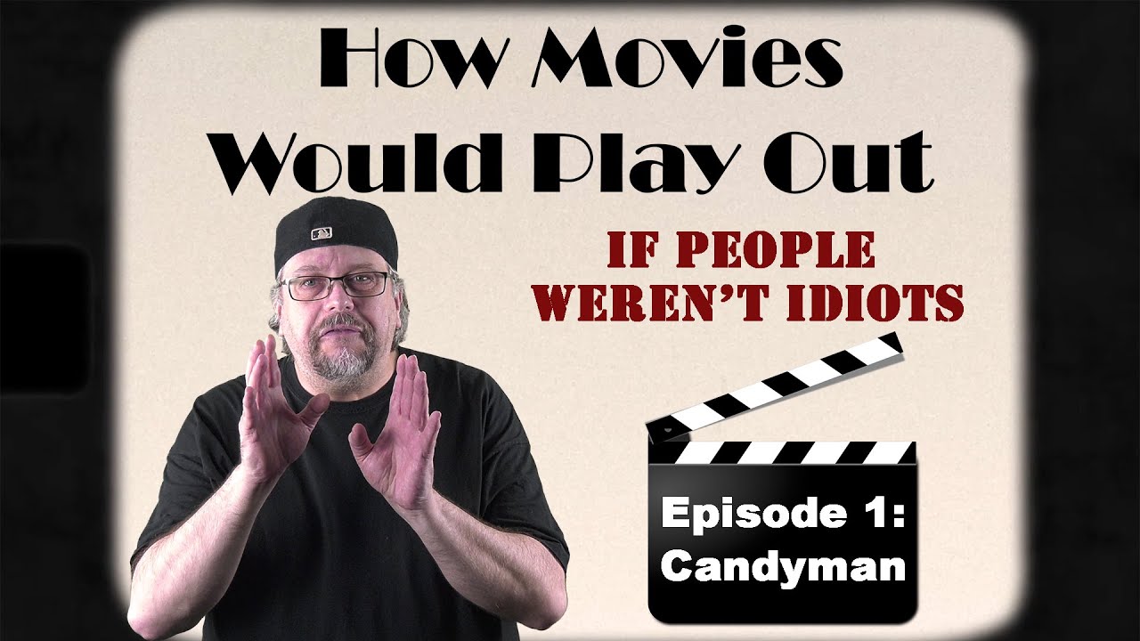 How Movies Would Play Out..., Episode 1: Candyman | Short Film Series ...