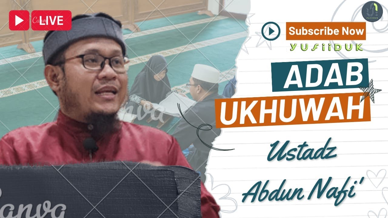 Adab Ukhuwah - Ustadz Abdun Nafi' - YouTube