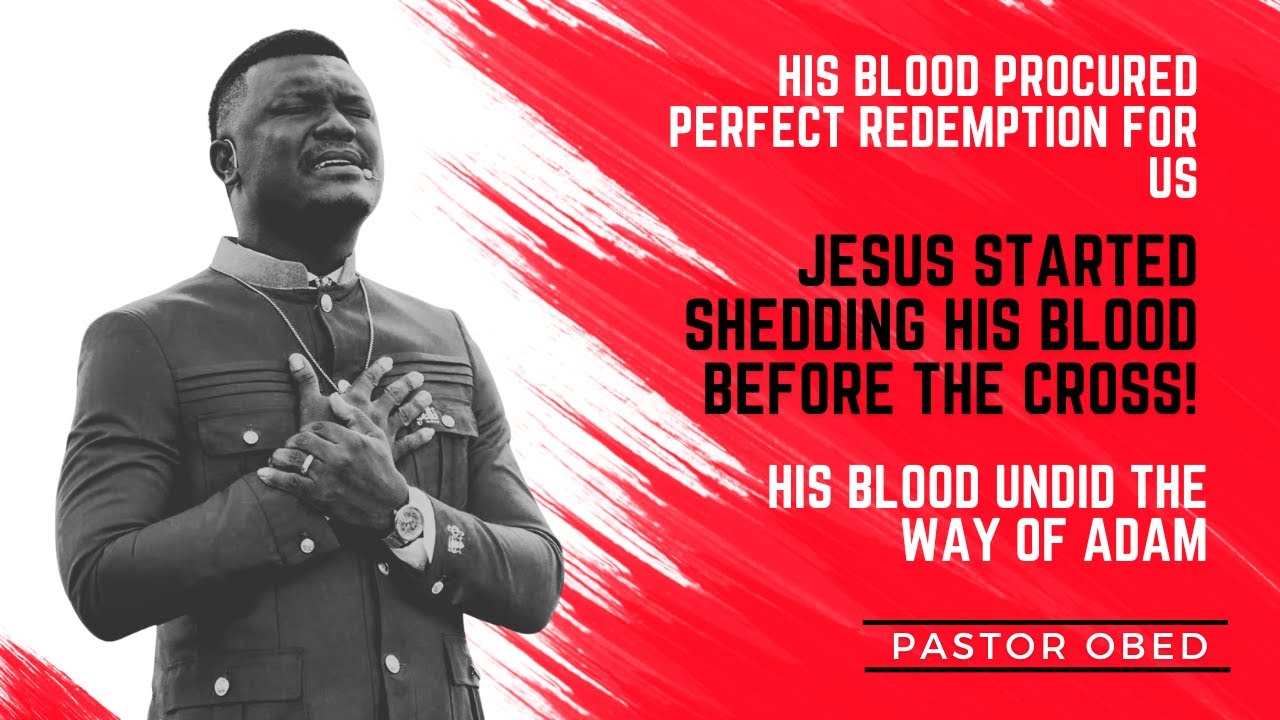 The 7 Things Jesus' Blood Procured For Us | Pastor Obed Obeng-Addae ...