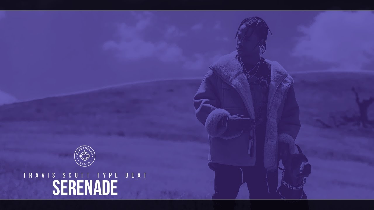 Travis Scott Type Beat - Serenade (Prod. By Superstaar Beats) - YouTube