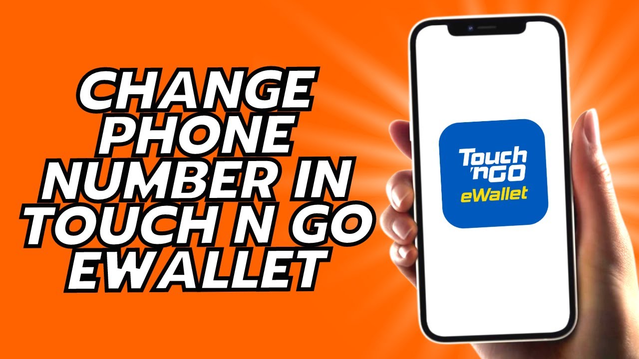 How To Change Phone Number In Touch N Go Ewallet - YouTube