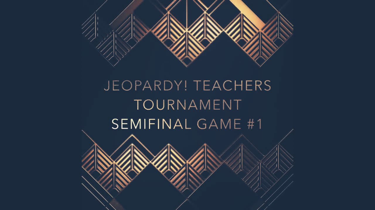 2020 Jeopardy! Teachers Tournament - Semifinal Game #1 - YouTube